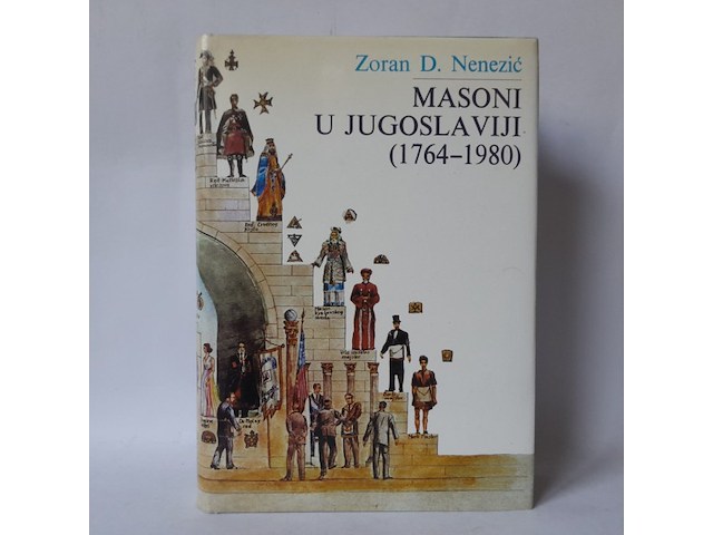 MASONI U JUGOSLAVIJI (1764-1980) Zoran D. Nenezić