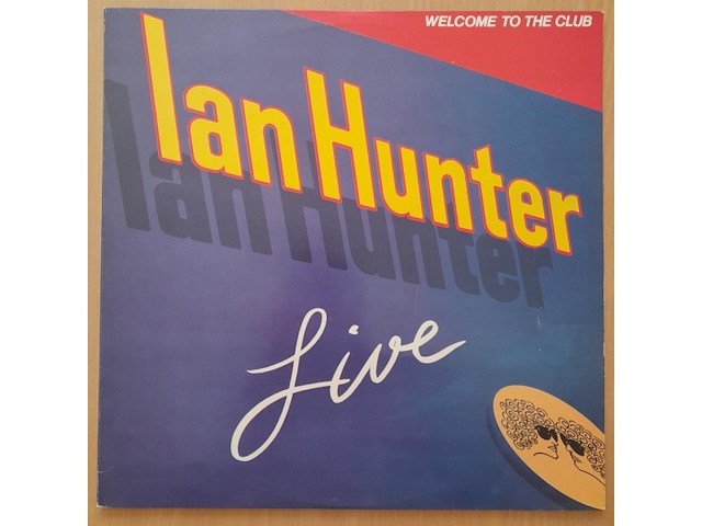 Ian Hunter – Welcome To The Club - Live 2xLP