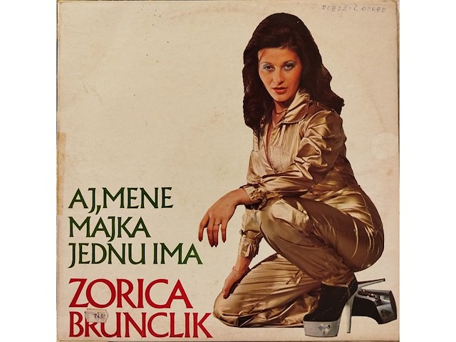 Zorica Brunclik – Aj,Mene Majka Jednu Ima