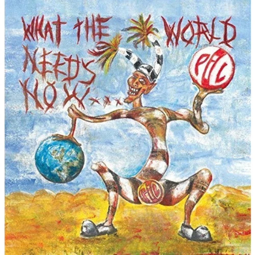 PIL – WHAT THE WORLD NEEDS NOW