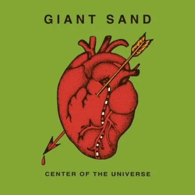 GIANT SAND – CENTER OF THE UNIVERSE