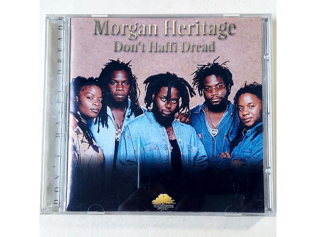 Morgan Heritage - Don`t Haffi Dread