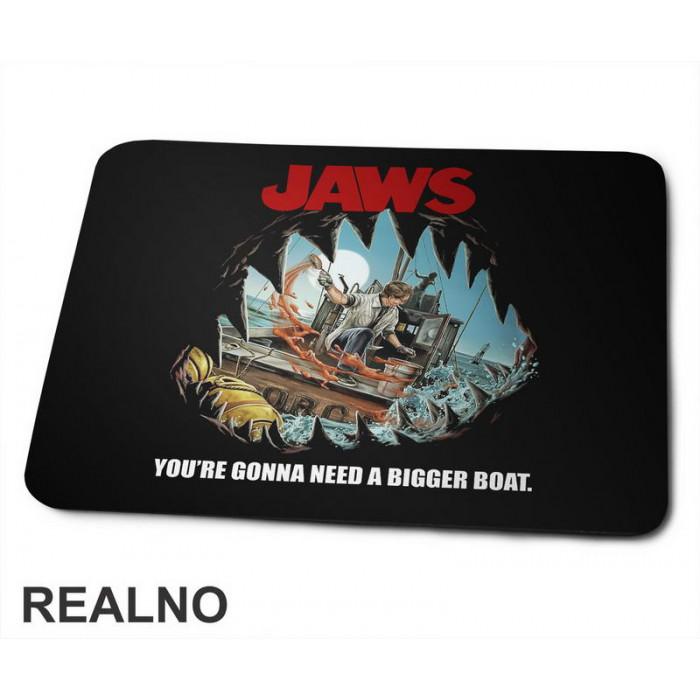 YOU’RE GONNA NEED A BIGGER BOAT - JAWS - FILMOVI - PODLOGA ZA MIŠ