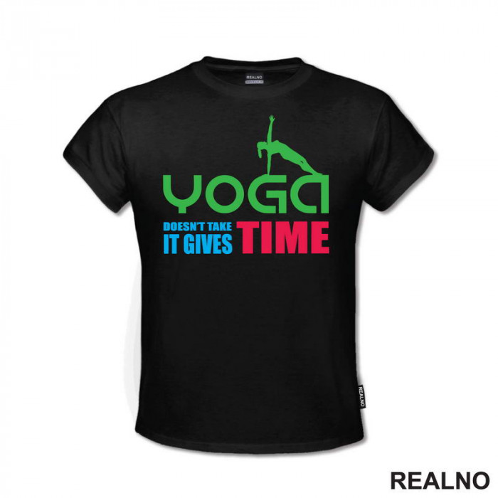 YOGA DOESN'T TAKE TIME - IT GIVES TIME - JOGA - MAJICA