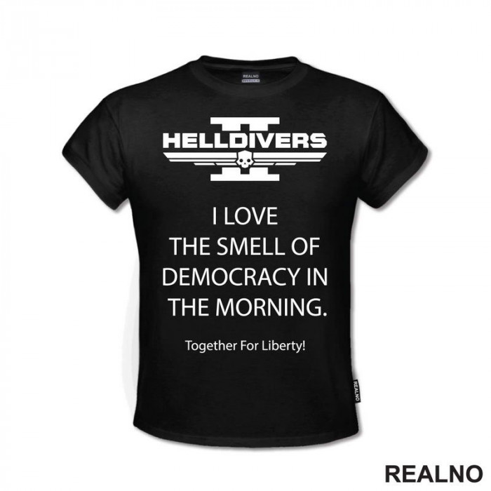 I LOVE THE SMELL OF DEMOCRACY IN THE MORNING - HELLDIVERS 2 - GAMES - MAJICA