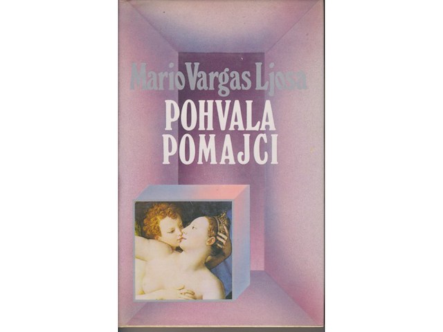 POHVALA POMAJCI / MARIO VARGAS LJOSA