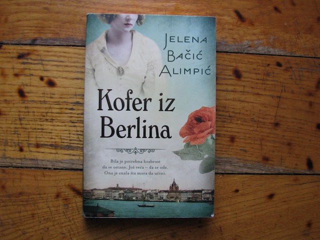 JELENA BAČIĆ ALIMPIĆ - KOFER IZ BERLINA