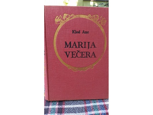 MARIJA VEČERA, Klod Ane