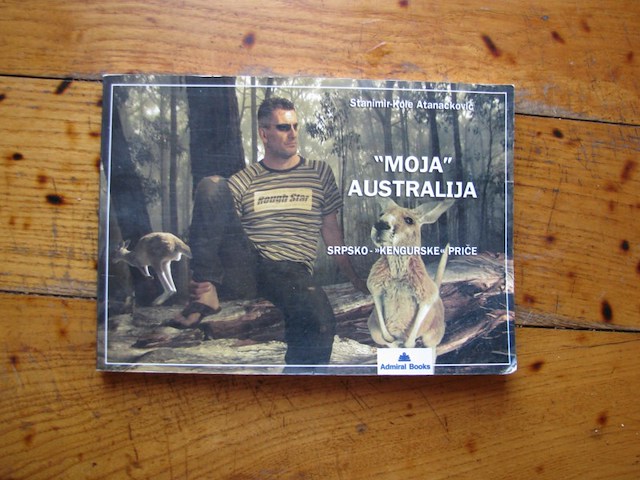 STANIMIR KOLE ATANCKOVIĆ - MOJA AUSTRALIJA