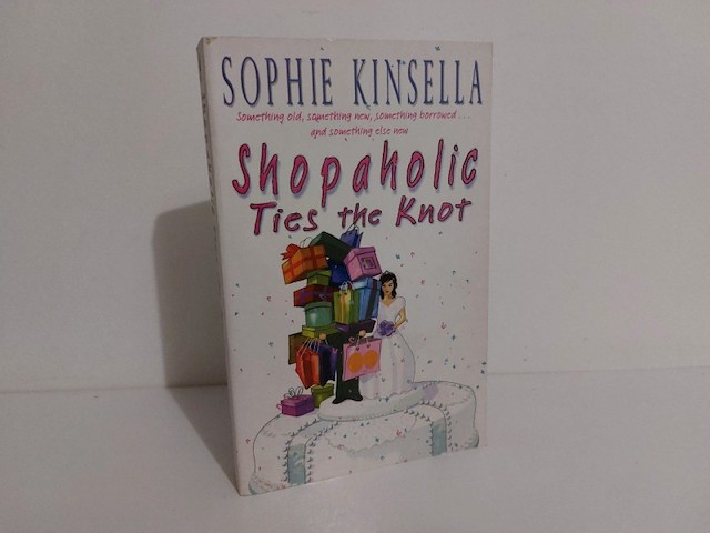 Shopaholic ties the knot - Sophie Kinsella