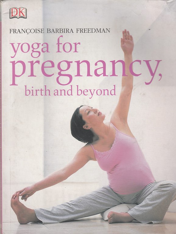 YOGA FOR PREGNANCY, BIRTH AND BEYOND