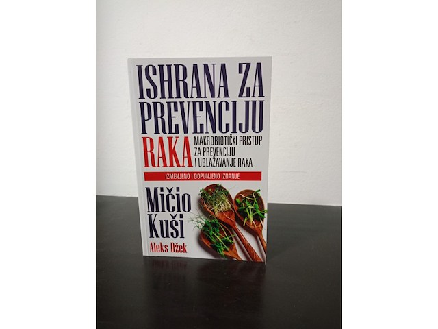 ISHRANA ZA PREVENCIJU RAKA Mičio Kuši