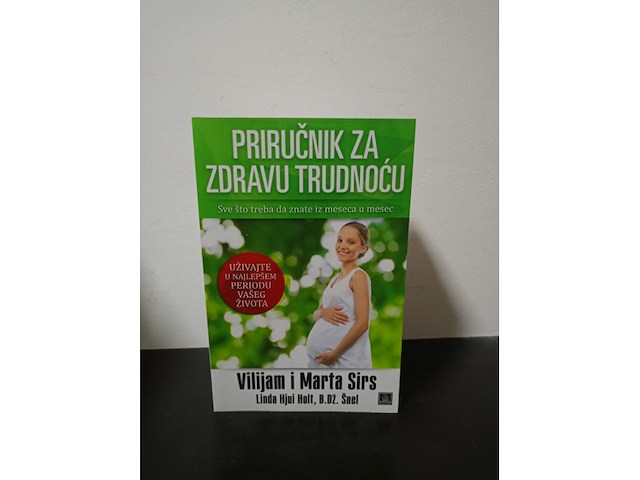 PRIRUČNIK ZA ZDRAVU TRUDNOĆU