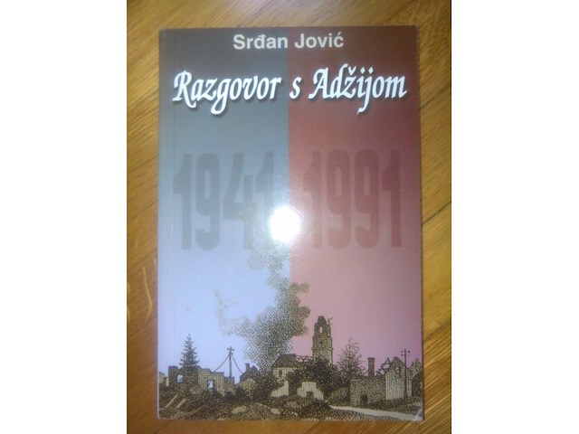 Srdjan Jovic - Razgovor s Adzijom 1941-1991