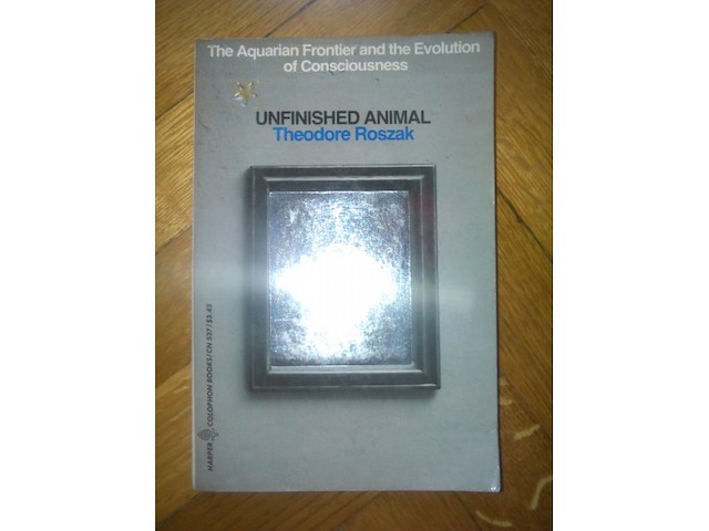 Theodore Roszak - Unfinished animal