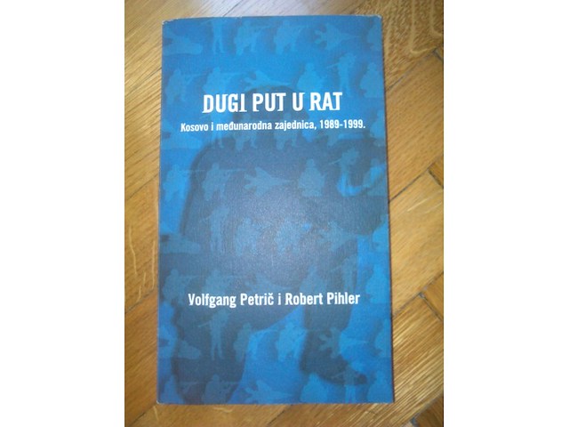 Dugi put u rat -Kosovo i medjunarodna zajednica 1989-99