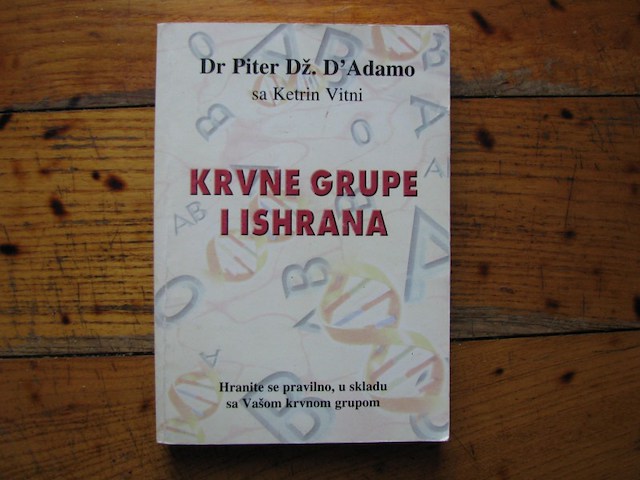 PITER D`ADAMO - KRVNE GRUPE I ISHRANA