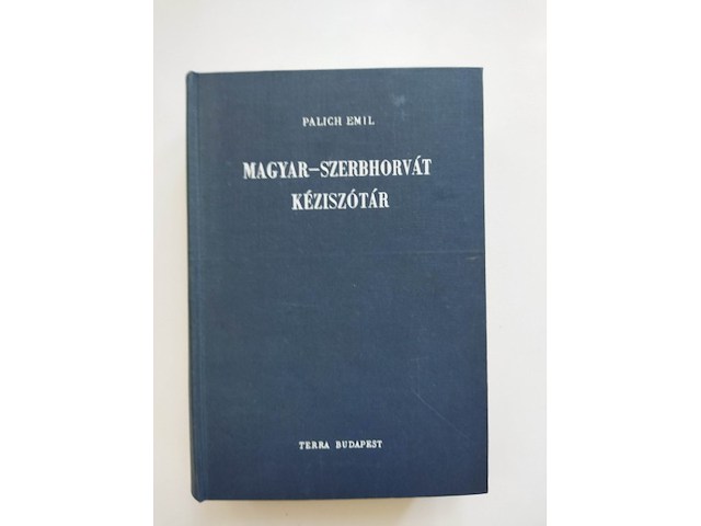 Magyar-szerbhorvat keziszotar, Palich Emil