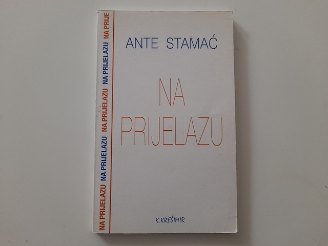 Na prijelazu - Ante Stamać