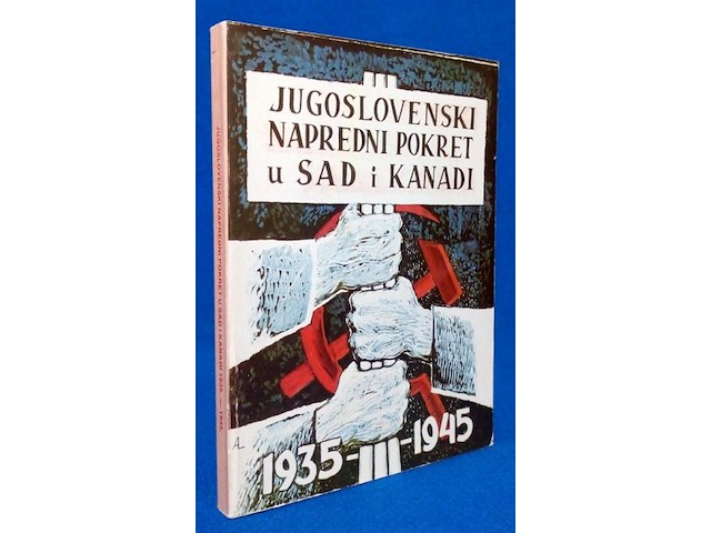 Jugoslovenski napredni pokret u SAD i Kanadi: 1935-1945