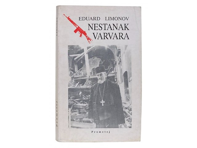 Nestanak varvara : politički eseji - Eduard Limonov