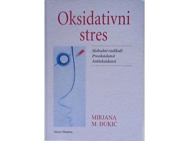 Mirjana M. Đukić: OKSIDATIVNI STRES