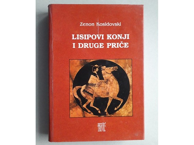 Zenon Kosidovski - Lisipovi konji i druge priče