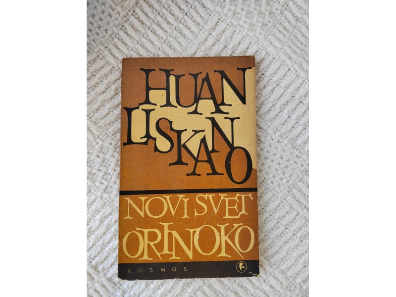 Huan Liskano - Novi svet Orinoko