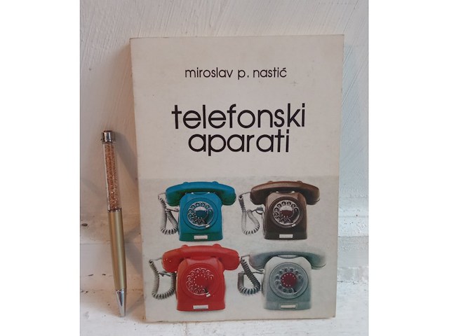 TELEFONSKI APARATI - MIROSLAV P. NASTIĆ