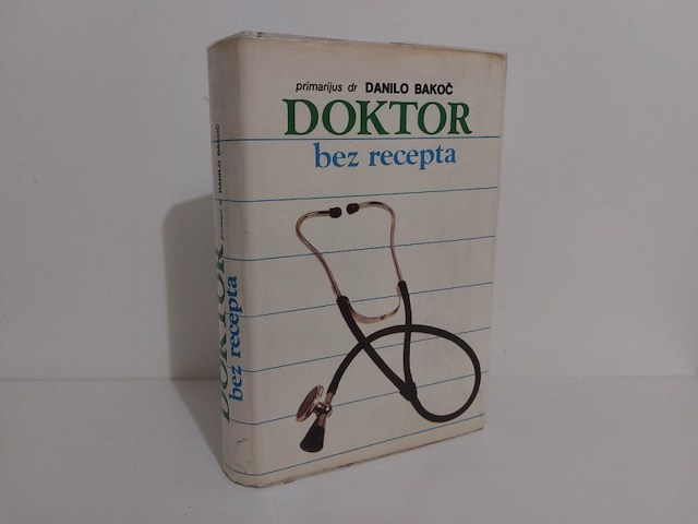 Doktor bez recepta - Dr Danilo Bakoč