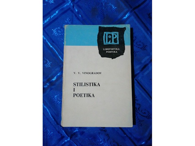 V. V. Vinogradov: STILISTIKA I POETIKA