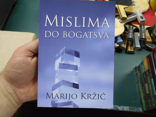 Marijo Kržić - Mislima do bogatstva