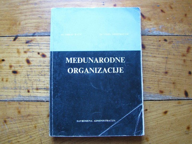 OBRAD RAČIĆ VOJIN DIMITRIJEVIĆ-MEDJUNARODNE OGRANIZACIJ