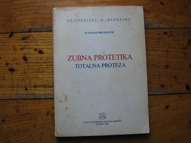 DANILO BRANOVAČKI - ZUBNA PROTETIKA TOTALNA PROTEZA