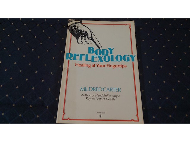 Body Reflexology/Healing at Your Fingertips/M.Carter