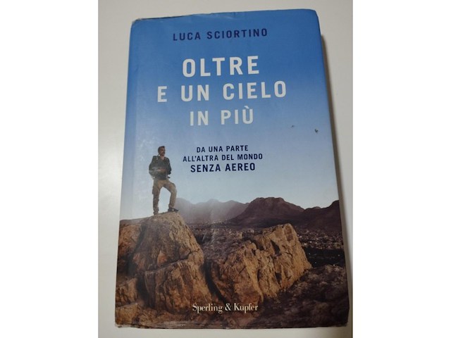 OLTRE E UN CIELO IN PIU, LUCA SCIORTINO