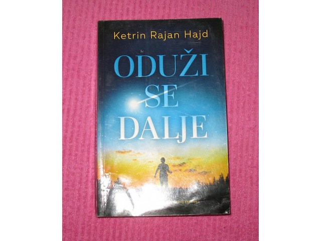 Ketrin Rajan Hajd - ODUŽI SE DALJE