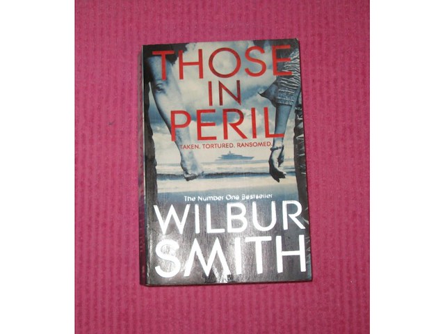 Wilbur Smith - THOSE IN PERIL