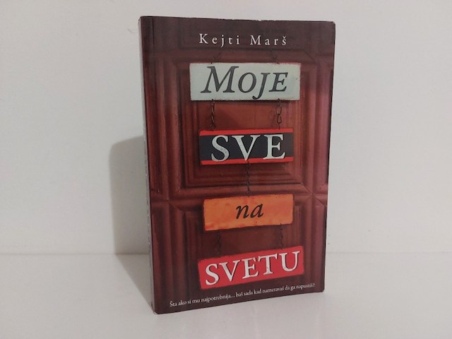 Moje sve na svetu  - Kejti Marš