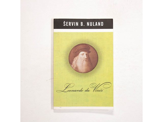 Leonardo da Vinči, Šervin B. Nuland