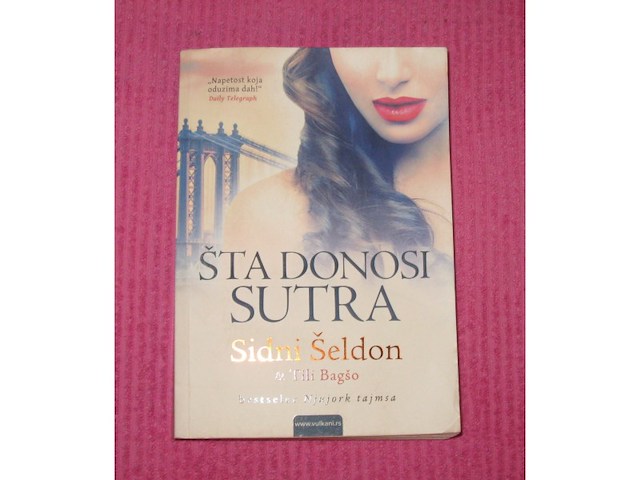 Sidni Šeldon - ŠTA DONOSI SUTRA. ODLIČNO!