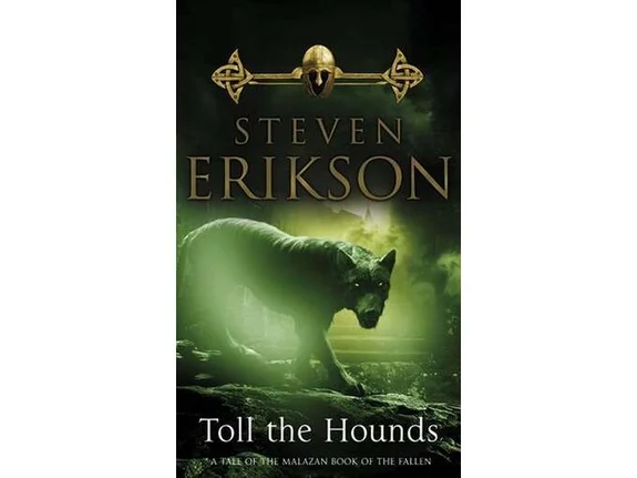 Toll The Hounds (Book 8 Of The Malazan Book Of The Fallen)