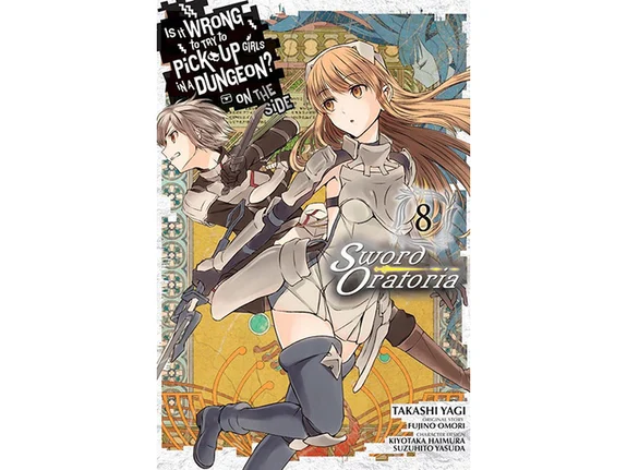 Is It Wrong to Try to Pick Up Girls in a Dungeon? Sword Oratoria, Vol. 8