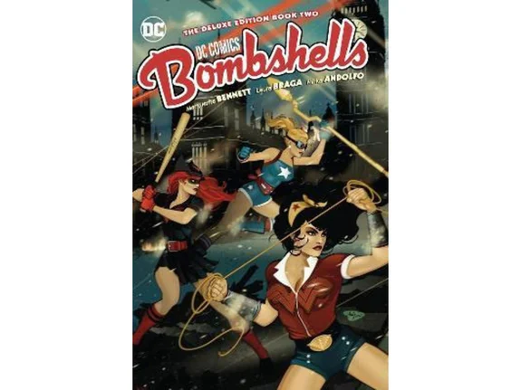 DC Bombshells: The Deluxe Edition Book Two