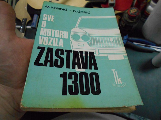 M.Kondić,Đ.Ćorić-Sve o motoru vozila Zastava 1300