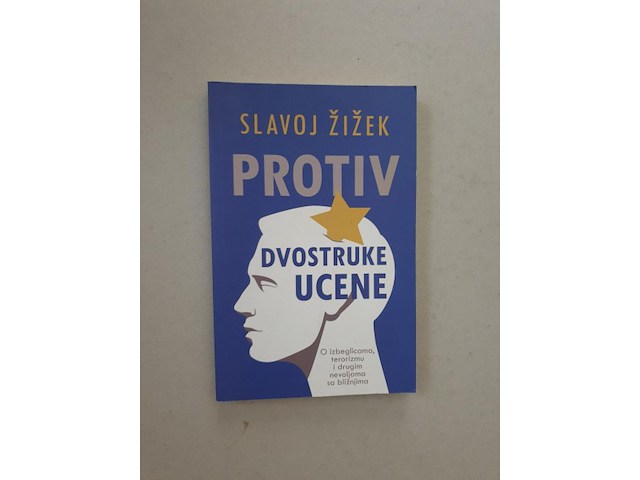 Slavoj Žižek - Protiv dvostruke ucene