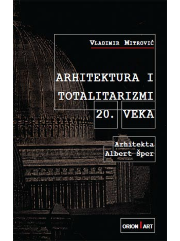 Arhitektura i totalitarizmi 20. veka: Albert Šper