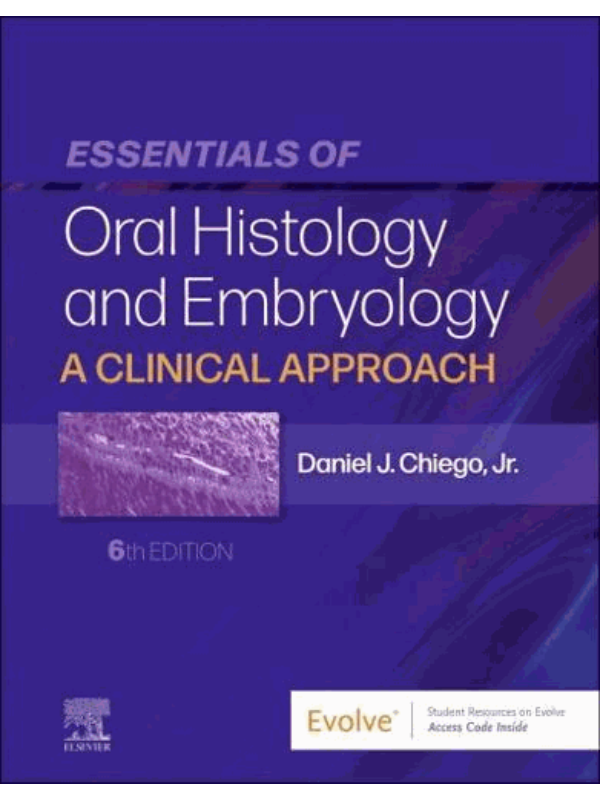 Essentials of Oral Histology and Embryology: A Clinical Approach, 6th ed