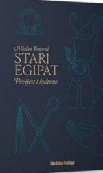 Stari Egipat – Povijest I Kultura Od Mladen Tomorad