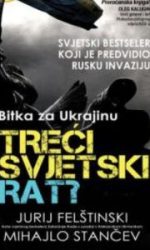 Treći Svjetski Rat? Od Jurij Felštinski i Mihajlo Stančev